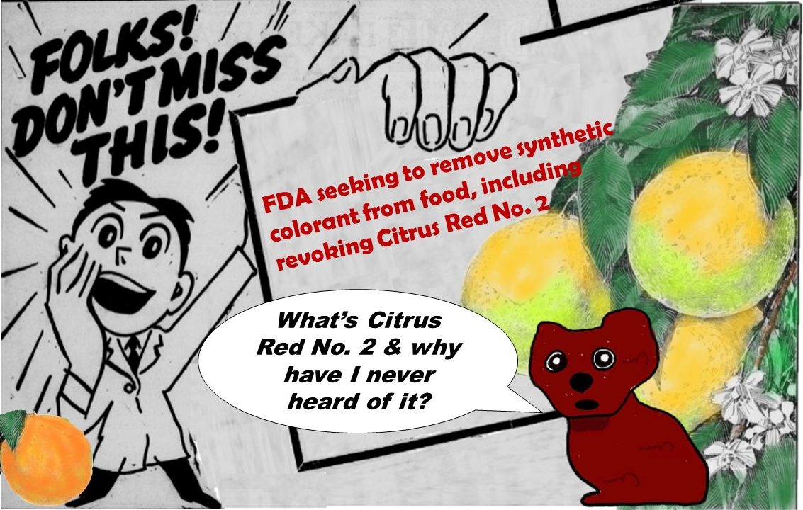 What is Citrus Red No. 2? – FDA Storytime